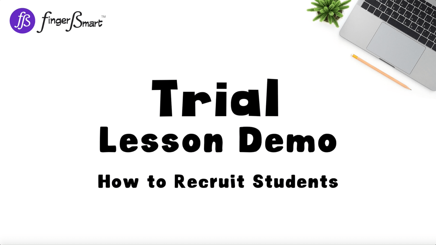 How to Recruit Students Overview - fingerssmart